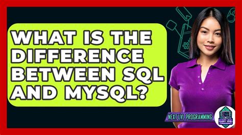 What Is The Difference Between Sql And Mysql Next Lvl Programming Youtube