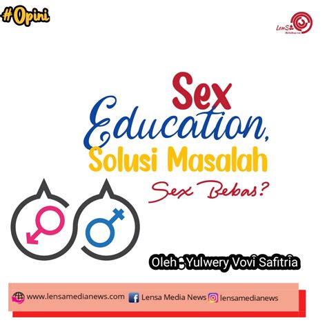 Sex Education Solusi Masalah Seks Bebas LenSa MediaNews