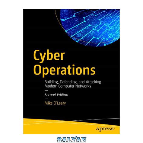 دانلود کتاب Cyber Operations Building Defending And Attacking Modern Computer Networks بلیان