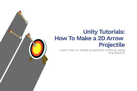 Unity Tutorials How To Make A 2D Arrow Projectile WeeklyHow