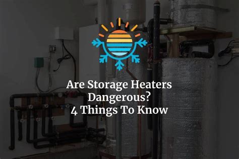Stay Safe Vital Facts About The Risks Of Storage Heaters