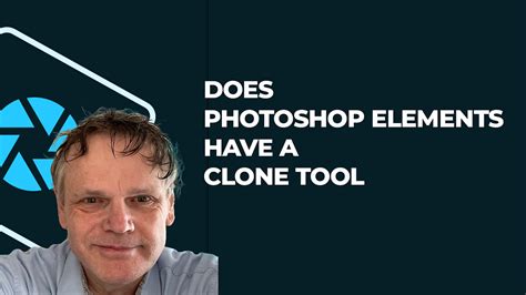 Does Photoshop Elements Have A Clone Tool By Benard Kemp Coach And