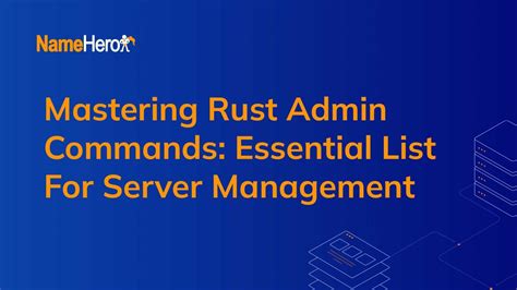 mastering rust admin commands essential list for server management