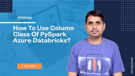 how to use column class of pyspark in azure databricks