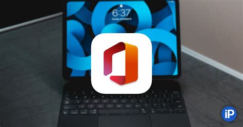 Microsoft выпустила приложение Office для Ipad Оно объединяет Word