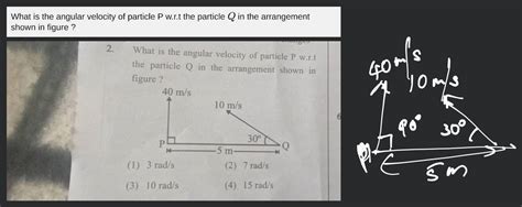 What Is The Angular Velocity Of Particle P W R T The Particle Q In The Ar