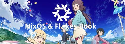 An Unofficial NixOS Flakes Book For Beginners Guides NixOS Discourse