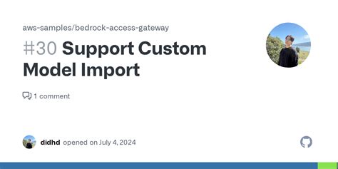 Support Custom Model Import · Issue 30 · Aws Samplesbedrock Access Gateway · Github