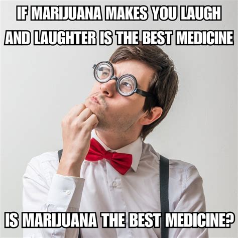 Cannabis Memes Page 4 Welcome Doc Mj Community