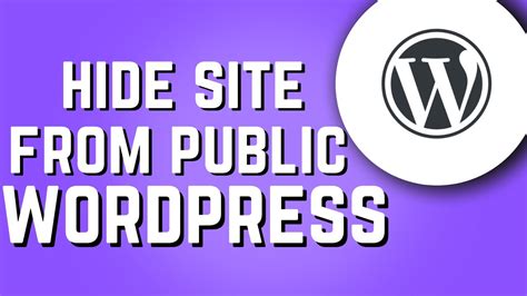 How To Hide Wordpress Site From Public Quick And Easy Youtube