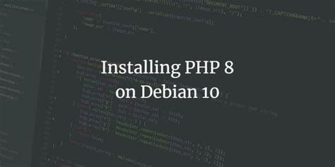 Installing Php 8 On Debian 10