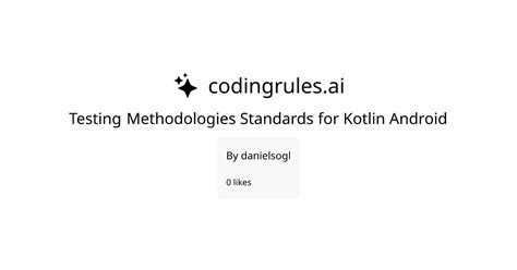 Testing Methodologies Standards For Kotlin Android Coding Rules