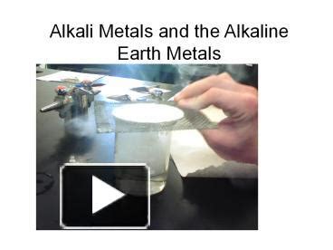 Alkali Metals And The Alkaline Earth Metals Presentation Free To Download