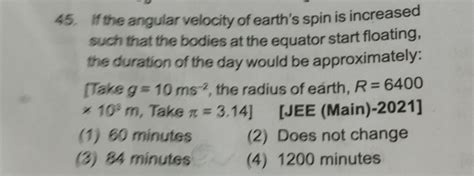 If The Angular Velocity Of Earths Spin Is Increased Such That The Bodies