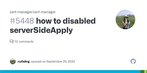 How To Disabled Serversideapply · Issue 5448 · Cert Managercert