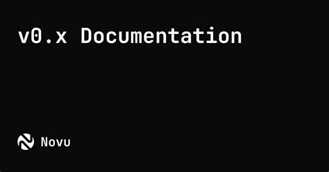 V0 X Documentation Novu Documentation