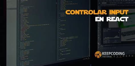 Controlar Input En React Keepcoding Bootcamps