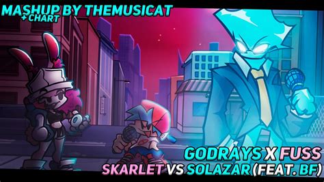 Godrays X Fuss Skarlet Vs Solazar Feat Bf Fnf Mashup Youtube