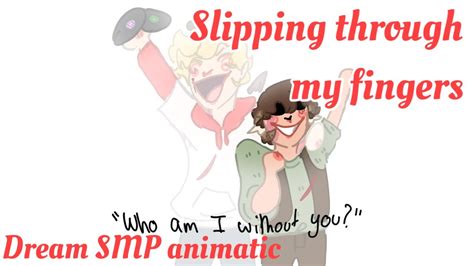 Slipping Through My Fingers Dream Smp Animatic Youtube