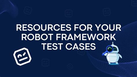 Make The Resources For Your Robot Framework Test Cases By Yasminwt Fiverr