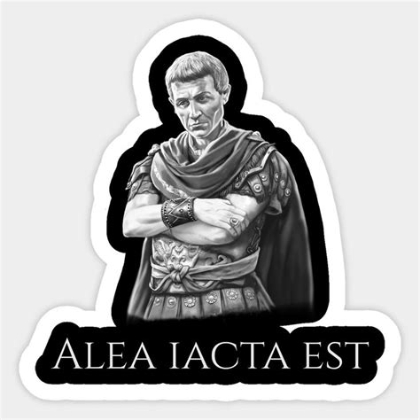 Ancient Rome Julius Caesar Quote Alea Iacta Est Latin Saying By