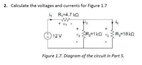 Solved Calculate The Voltages And Currents For Figure 17 R1 47kÎ© V1 12v R2 18kÎ