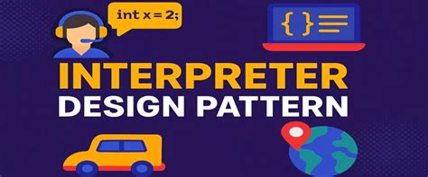 Interpreter Design Pattern In C Real World Examples And Deep Dive Guide