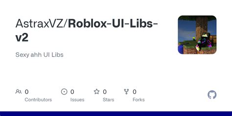 GitHub AstraxVZ Roblox UI Libs V2 Sexy Ahh UI Libs
