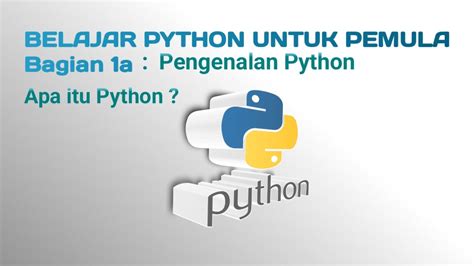 Belajar Python Untuk Pemula A Pengenalan Python Apa Itu Python