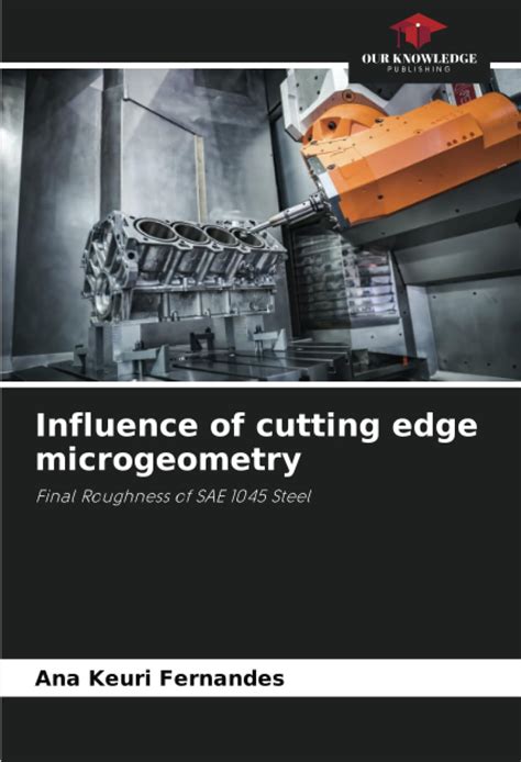 Influence Of Cutting Edge Microgeometry Final Roughness Of Sae 1045 Steel Fernandes Ana Keuri