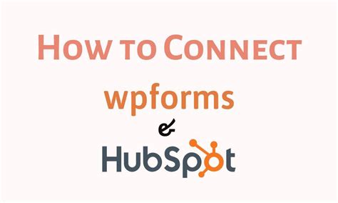 Connect Wpforms To Hubspot Tablesome Automator Plugin