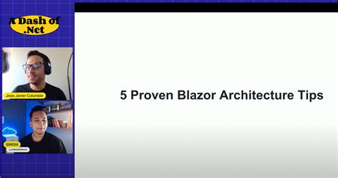 5 Proven Blazor Architecture Tips A Dash Of Net Ep1 Jose Javier Columbie Blog