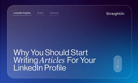 Why You Should Write Articles For Your Linkedin Profile Straightin