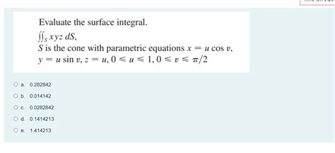 solved evaluate the surface integral sss xyz ds s is the
