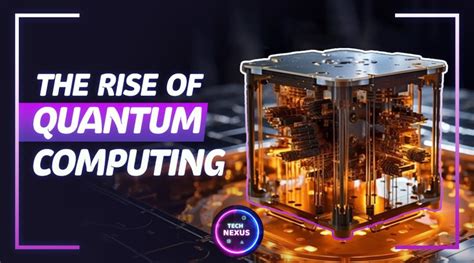The Rise Of Quantum Computing Revolutionizing The Future Of Technology Bmapk