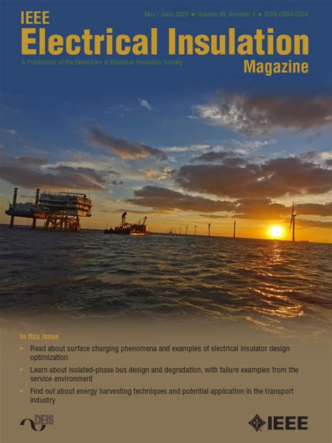 Electrical Insulation Magazine Vol 38 Year 2022 Dielectrics And Electrical Insulation Society