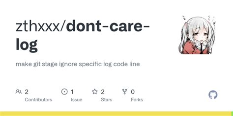 Github Zthxxx Dont Care Log Make Git Stage Ignore Specific Log Code Line
