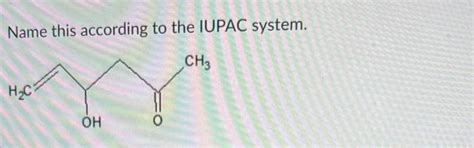 Solved Name This According To The IUPAC System Chegg Com