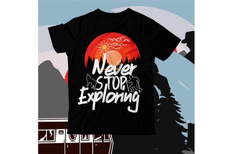 Never Stop Exploring T Shirt Design Never Stop Exploring SVG Design