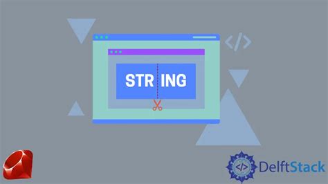 How To Trim A String Without Creating A New String In Ruby Delft Stack