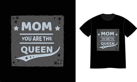Mom You Are The Queen Quotes Print T Shirt Design 11440229 Vector Art