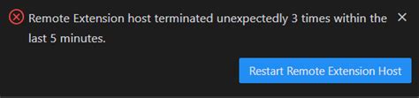 remote extension host terminated unexpectedly 3times within the last 5