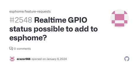 Realtime Gpio Status Possible To Add To Esphome · Issue 2548 · Esphomefeature Requests · Github