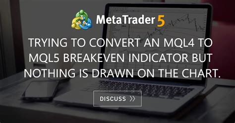 Trying To Convert An Mql4 To Mql5 Breakeven Indicator But Nothing Is Drawn On The Chart Swing