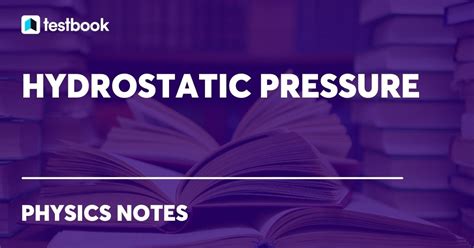 Hydrostatic Pressure Definition Unit Formula Derivation Uses