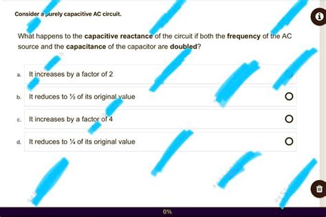 Solved Consider Urely Capacitive Ac Circuit What Happens To The Capacitive Reactance Of The