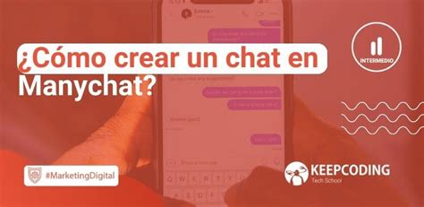 Cómo crear un chat en Manychat KeepCoding Bootcamps