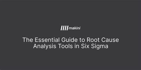 The Essential Guide To Root Cause Analysis Tools In Six Sigma