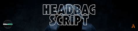 Github Fabioferrero90fdheadbag Headbag Script For Qbcore