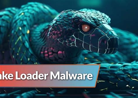 Hackers Deploy Sophisticated Snake Loader Malware Worldwide Cyber Affairs